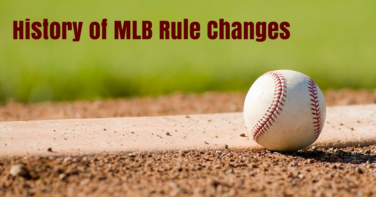 A Brief History Of Recent Major League Baseball Rule Changes A Brief History Of Recent Major League Baseball Rule Changes
