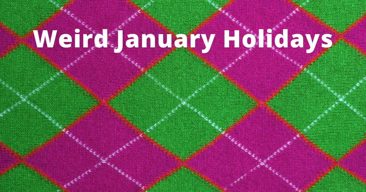 5 Weird January Holidays You Ought to Celebrate - Portable Press
